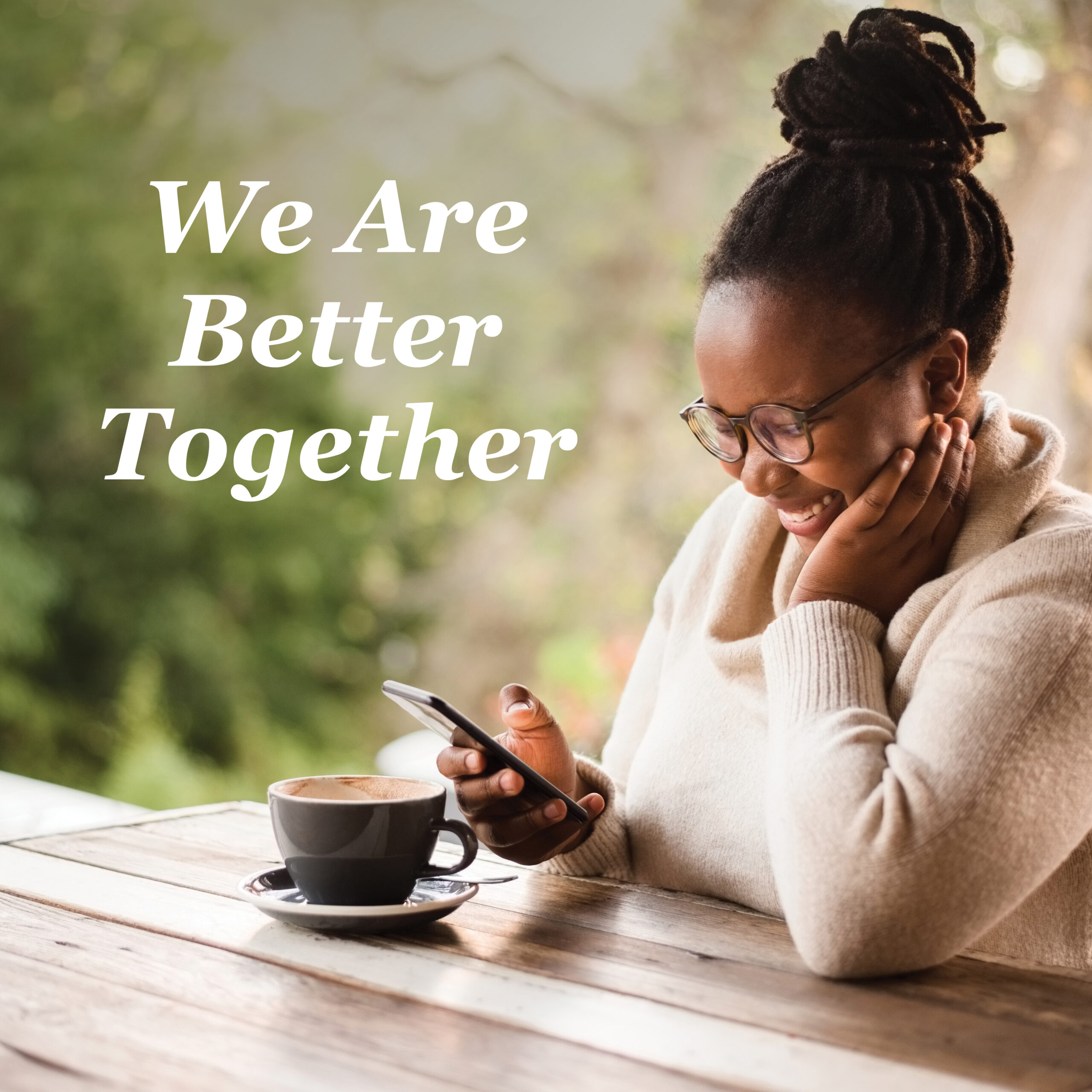 we-are-better-together